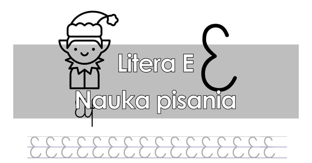 Nauka pisania litery E, karty pracy dla przedszkolaków, uczniów do druku