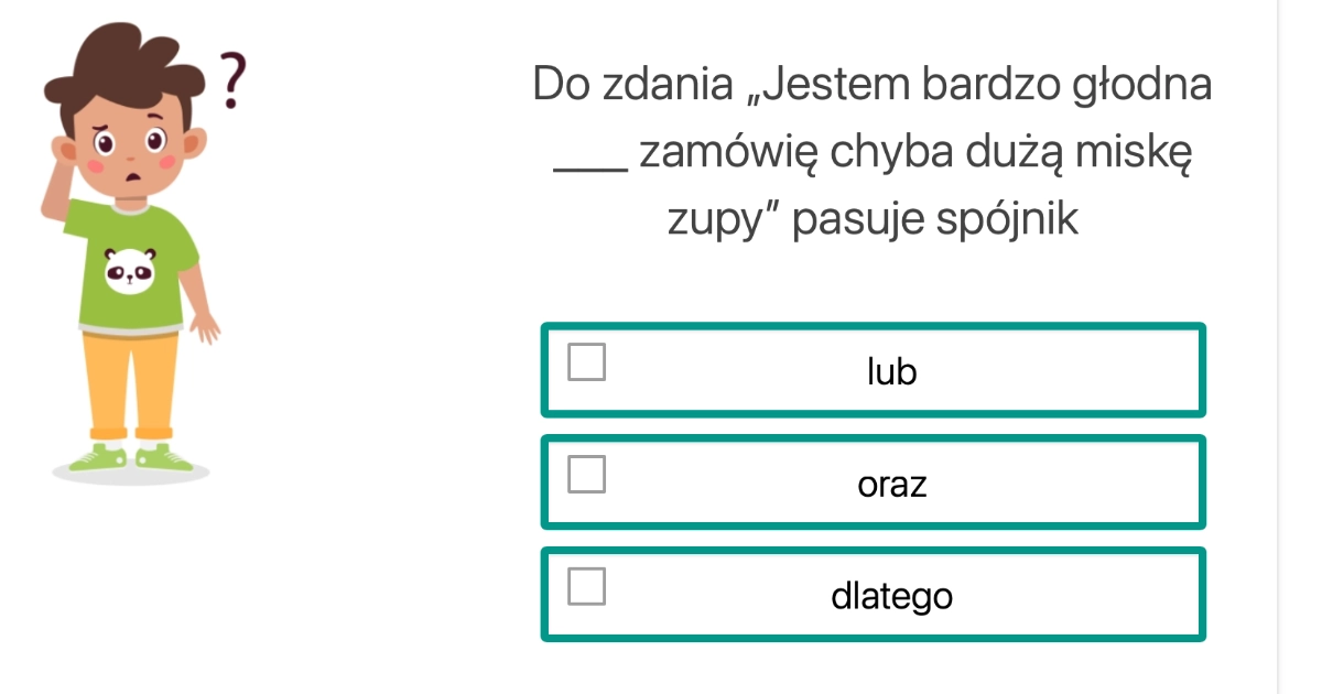 Quiz: Wybierz odpowiedni spójnik: „oraz”, „dlatego”, „lub” dla klas 5